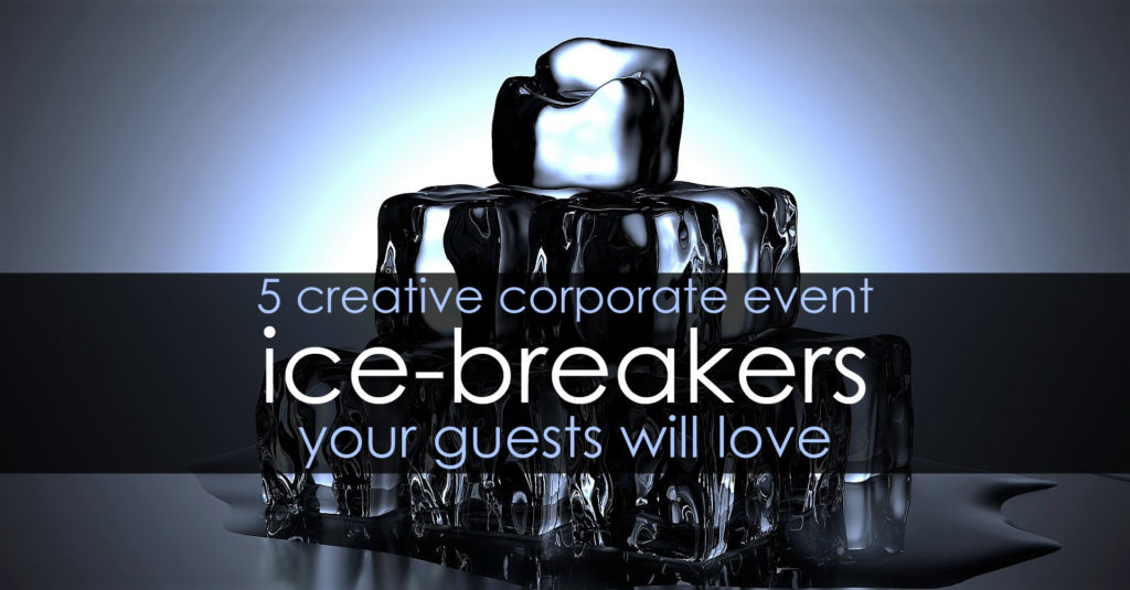 5 Creative Corporate Event Ice-breakers Your Guests Will Love - Small ...